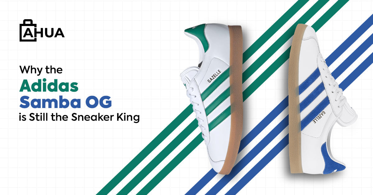 Adidas Samba OG: A Sneaker Legend Still Thriving | AHUA